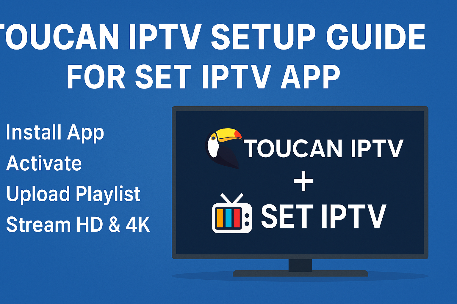 Toucan IPTV Setup Guide for Set IPTV App